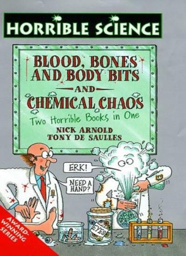 Chemical Chaos and Blood Bones and Body Bits (Horrible Science ...