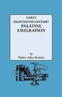 Early Eighteenth Century Palatine Emigration by Walter Allen Knittle ...