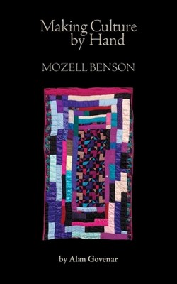 Making Culture by Hand: Mozell Benson by Alan Govenar Paperback Book | eBay