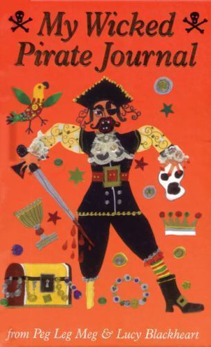 My Wicked Pirate Journal by Mighty Meg, Meg Clibbon and Lucy Loveheart ...