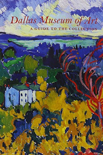 DALLAS MUSEUM OF ART: A GUIDE TO THE COLLECTION By Charles Venable ...