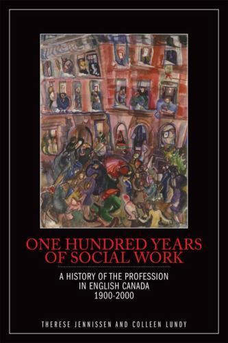 One Hundred Years of Social Work : A History of the Profession in ...