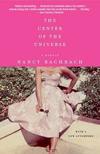 The Center of the Universe: A Memoir - Paperback By Bachrach, Nancy ...