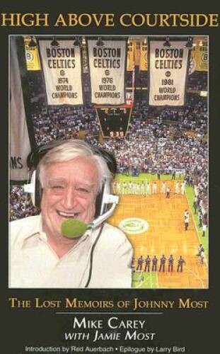 High Above Courtside: The Lost Memoirs of Johnny Most - Hardcover ...