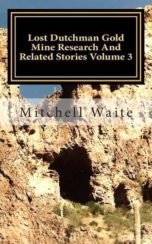 Mitchell Waite Lost Dutchman Gold Mine Research And Related Storie (Taschenbuch) | eBay.de