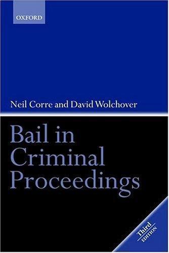 Bail in Criminal Proceedings by David Wolchover and Neil Corre (2004 ...