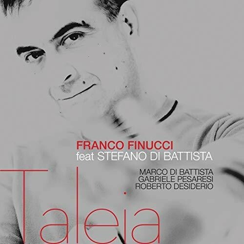 FRANCO FINUCCI FEAT. STEFANO DI BATTISTA - TALEIA NEW CD 8031510005621 ...
