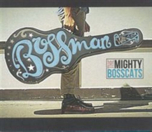 Bossman [Digipak] by The Mighty Boss Cats (CD, Nov-2015, Trapeze) for ...