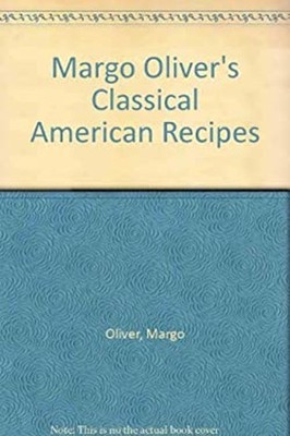 Classical American Recipes Margo Oliver | eBay