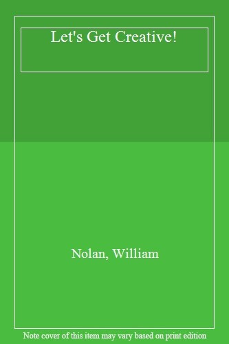 Let's Get Creative! by Nolan, William New 9781884956508 Fast Free Shipping-, 9781884956508| eBay