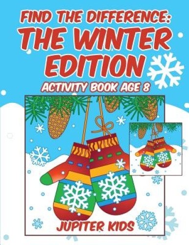 Find the Difference: The Winter Edition: Activity Book Age 8 by Jupiter ...