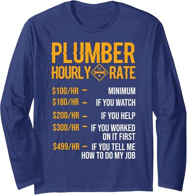 Plumber Hourly Rate Plumber Cool Friend Funny Long Sleeve Tshirt | eBay