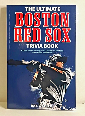The Ultimate Boston Red Sox Trivia Book: A Collection of Amazing Trivia ...