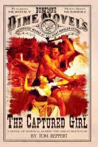 The Captured Girl: A Novel of Survival During the Great Sioux War by ...