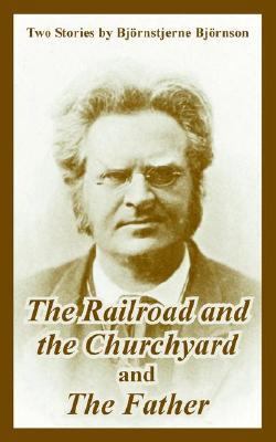 Railroad and the Churchyard and the Father : Two Stories by ...