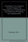 Overtaxed!: Your Guide to Honest Property Tax Reductions by ...