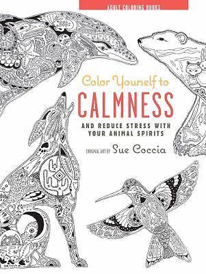 Color Yourself to Calmness: And r- 9781782493242, hardcover, CICO Books ...