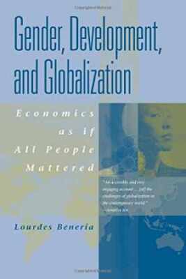 Gender, Development and Globalization: - Paperback, by Beneria Lourdes ...