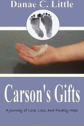 Carson's Gifts: A journey through love, loss and finally hope.by Little New