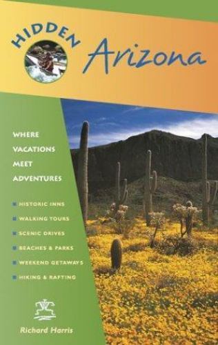 Hidden Arizona: Including Phoenix, Tucson, Sedona and the Grand Canyon ...