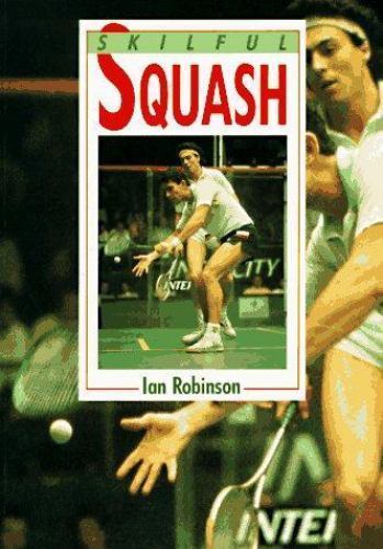 Skilful Squash by Ian Robinson (2004, Hardcover) for sale online | eBay UK