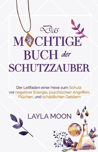 Layla Moon Das mächtige Buch der Schutzzauber (Tascabile) Layla Moon ...