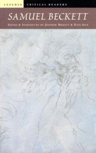 Longman Critical Readers Ser.: Samuel Beckett by Kate Ince and Jennifer ...
