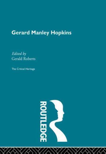 Gerard Manley Hopkins : The Critical Heritage by Gerald Roberts (2013 ...