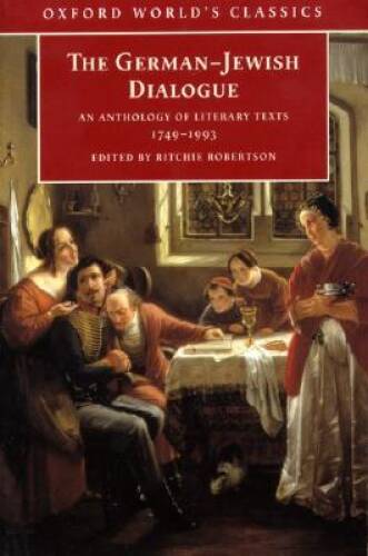 The German-Jewish Dialogue: An Anthology of Literary Texts, 1749-1993 ...