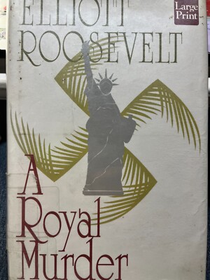 A ROYAL MURDER by Elliott Roosevelt ( hardcover large print ex-library ...