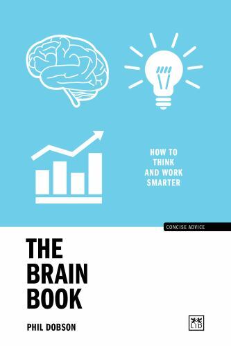 The Brain Book: How to Think and Work Smarter by Dobson, Phil ...