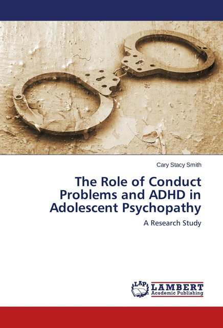 The Role of Conduct Problems And Adhd in Adolescent Psychopathy von ...