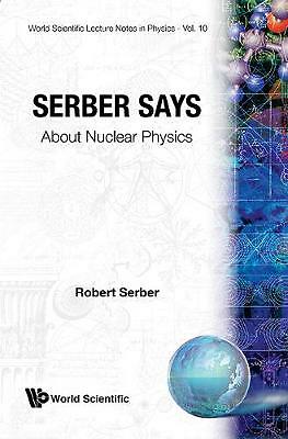 Serber Says: About Nuclear Physics by Robert Serber (Paperback, 1987 ...