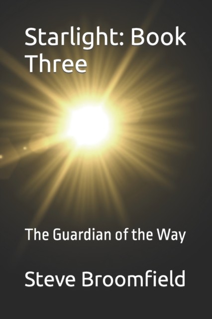 Broomfield - Starlight Book 3 The Guardian of the Way - New paperback ...