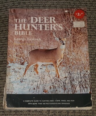 The Deer Hunters Bible by George Laycock, Revised Addition BOOK 1971 ...