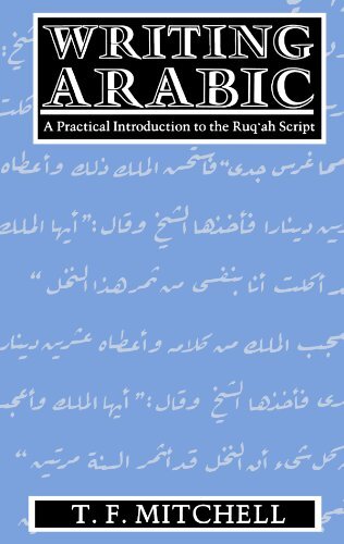 Writing Arabic : A Practical Introduction to Ruq'ah Script by T. F ...