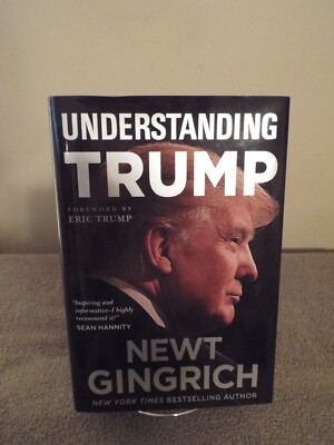 Understanding Trump by Newt Gingrich (2017, Hardcover) 9781478923084| eBay