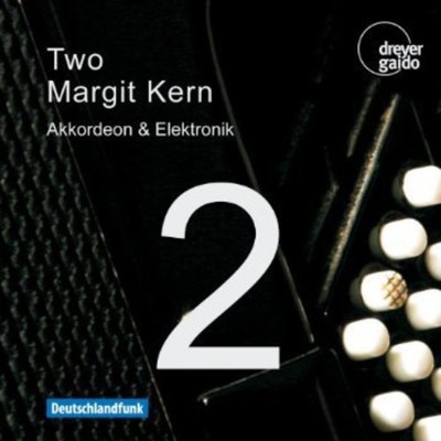 Margit Kern - Two: Music for Accordeon & Electronics [New CD ...