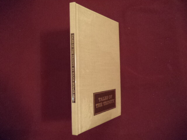 Bell, Major Horace & Dewey and Nola Mosier (eds). Tales of the Trinity ...