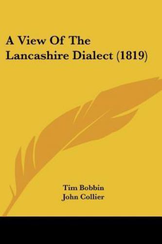 View of the Lancashire Dialect by John Collier and Tim Bobbin (2009 ...