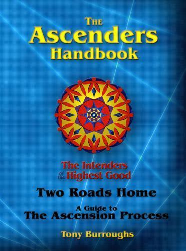 Ascenders Handbook : Two Roads Home - a Guide to the Ascension Process ...