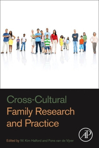 Cross-Cultural Family Research and Practice by W. Kim Halford ...