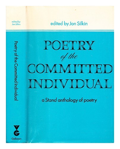SILKIN, JON Poetry of the committed individual: A Stand anthology of ...