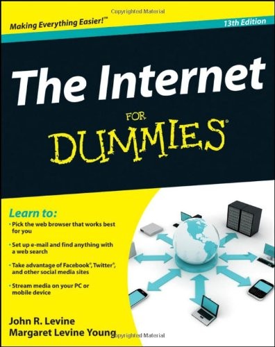 THE INTERNET FOR DUMMIES By John R. Levine & Margaret Levine Young ...