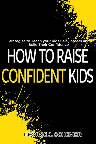 George J Schemer How to Raise confident Kids (Poche) 9798396241176 | eBay