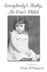 Everybody's Baby, No One's Child: A Memoir 9781491744437| eBay