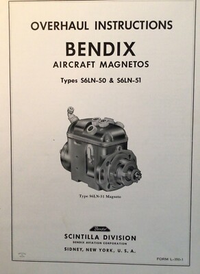 BENDIX AIRCRAFT MAGNETO TYPES S6LN-50 & S6LN-51 OVERHAUL INSTRUCTIONS ...