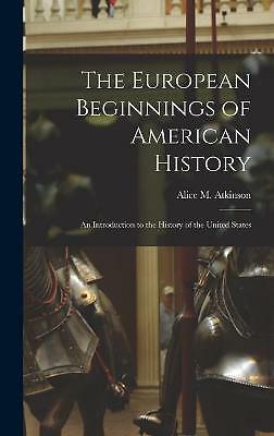 The European Beginnings of American History; an Introduction to the ...