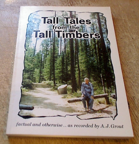 VERY GOOD-Tall Tales From the Tall Timbers: Factual and Otherwise by A ...
