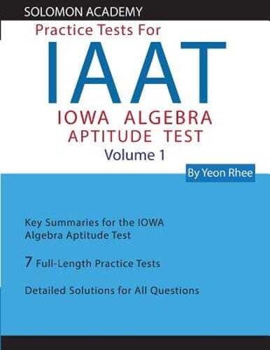 Solomon Academy's IAAT Practice Tests: Practice Tests for IOWA Algebra ...